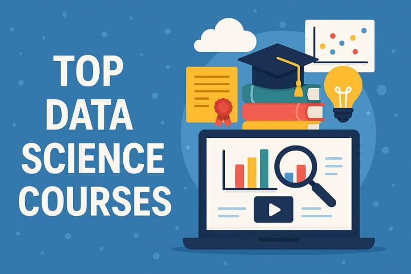 Top Data Science Courses to Build Future-Ready Skills in 2025